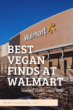 Top Vegan Finds at Walmart - Make It Dairy Free